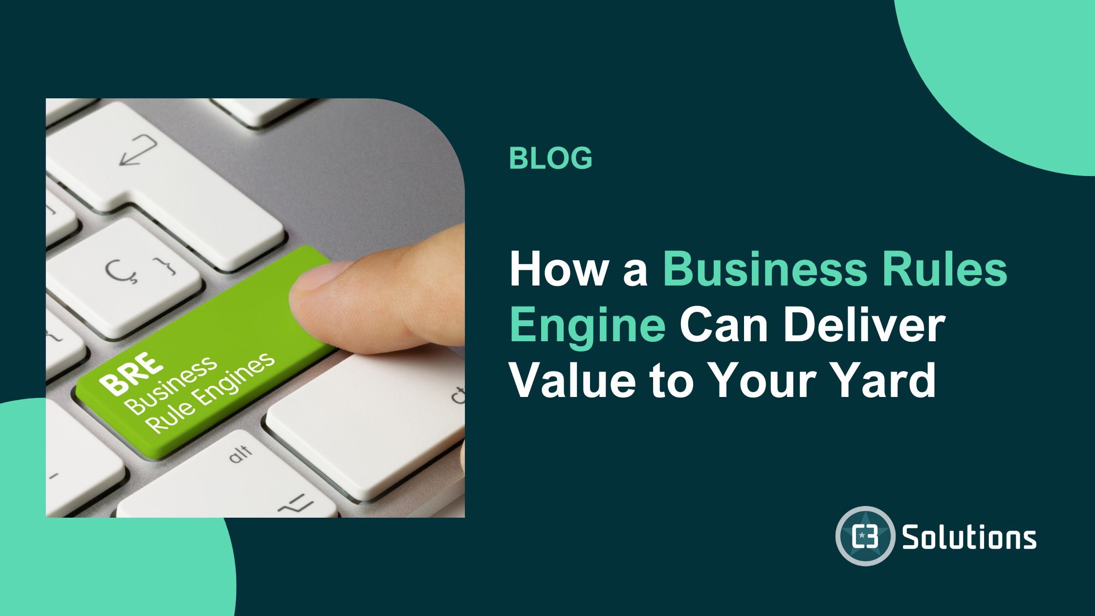 How a Business Rules Engine Can Deliver Value to Your Yard